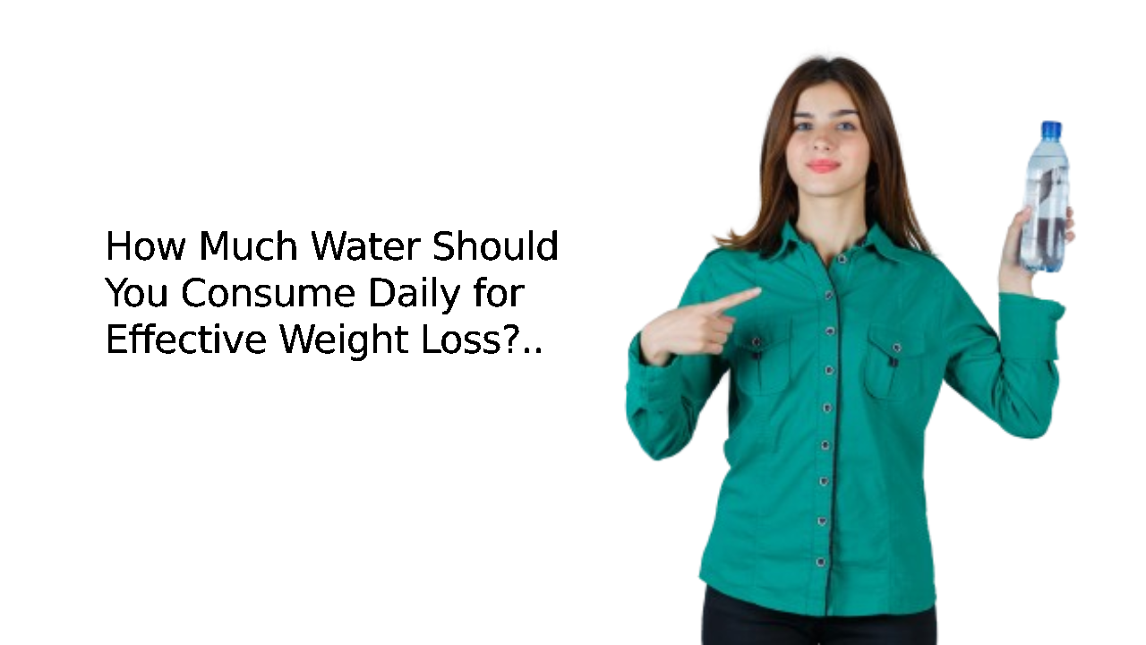 For Weight Loss How Much Water Should You Consume Daily - ROPLANT