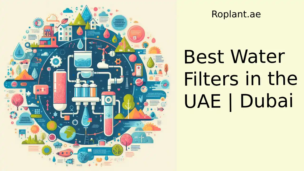 Best Reverse Osmosis Water Filters in the UAE - ROPLANT